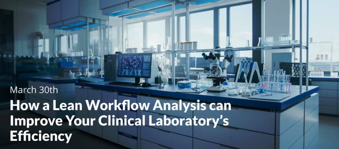 Improve Your Clinical Laboratory’s Efficiency | Clinical Lab Products